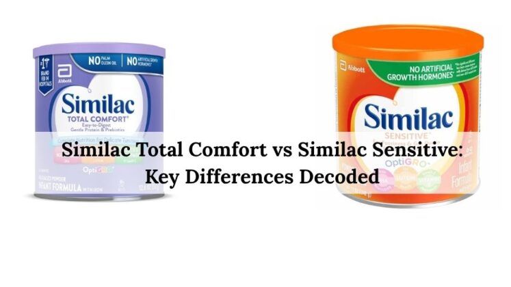 Similac Sensitive Vs Total Comfort: Which Formula Is Better For Your ...